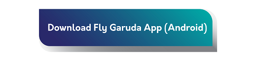 MORE COVENIENT AND BENEFITS ON FLY GARUDA APP - Garuda Indonesia